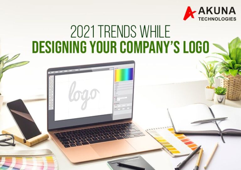 2021 TRENDS WHILE DESIGNING YOUR COMPANY’S LOGO - Akuna Technologies Blog
