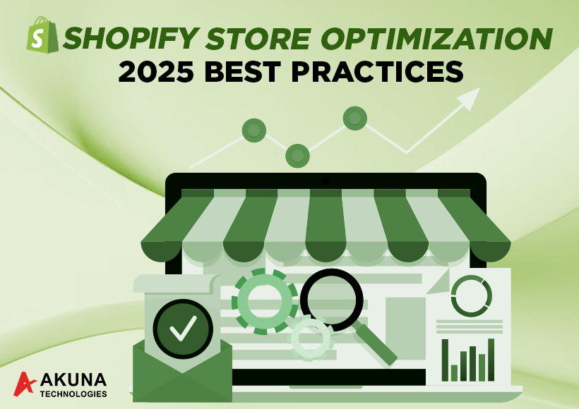 SHOPIFY STORE OPTIMIZATION - 2025 BEST PRACTICES - Akuna Technologies Blog